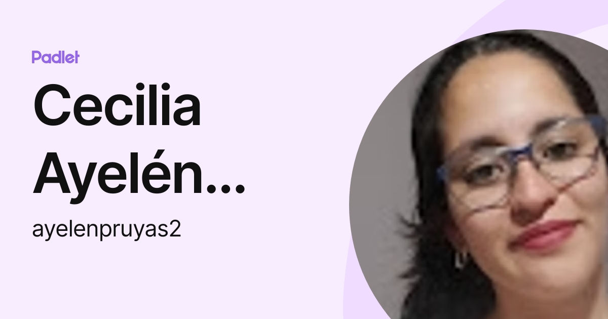 Cecilia Ayelén Pruyas (ayelenpruyas2) profile | Padlet
