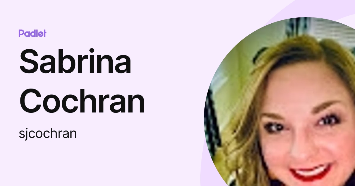 Sabrina Cochran (sjcochran) profile | Padlet