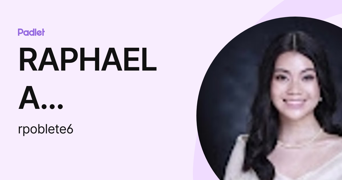 RAPHAELA POBLETE (rpoblete6) profile | Padlet