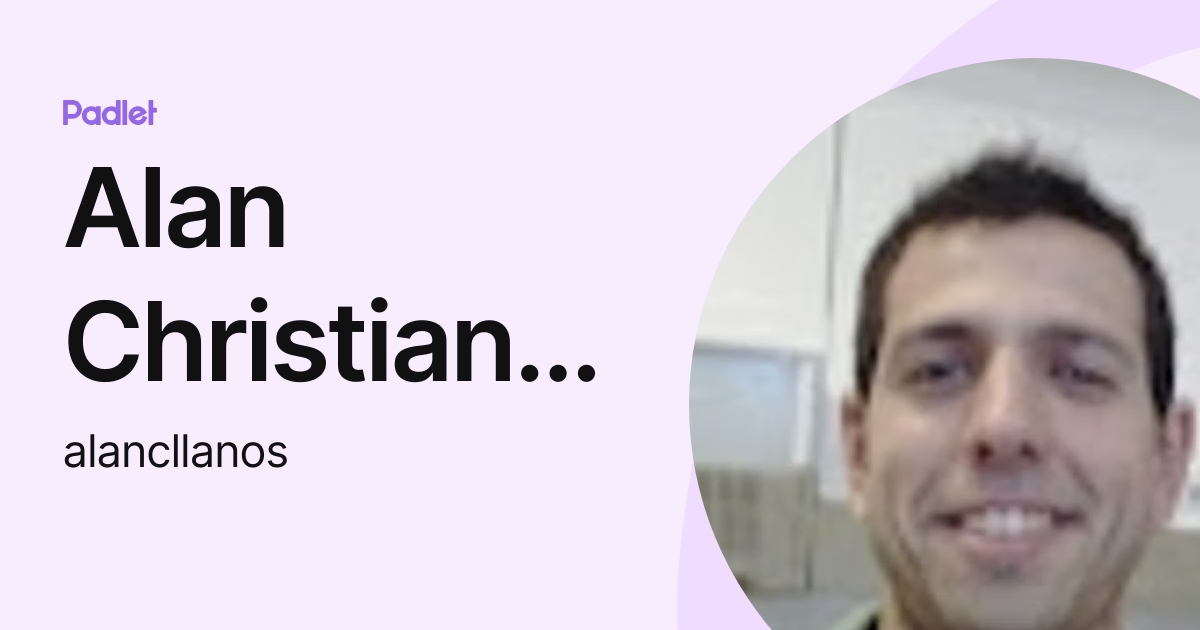 Alan Christian Llanos (alancllanos) profile | Padlet