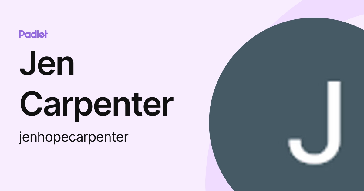 Jen Carpenter (jenhopecarpenter) profile | Padlet