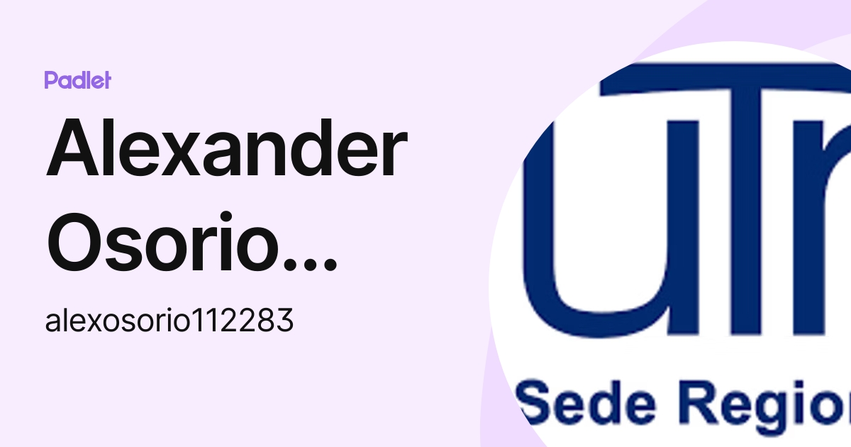Alexander Osorio Ramírez (alexosorio112283) profile | Padlet