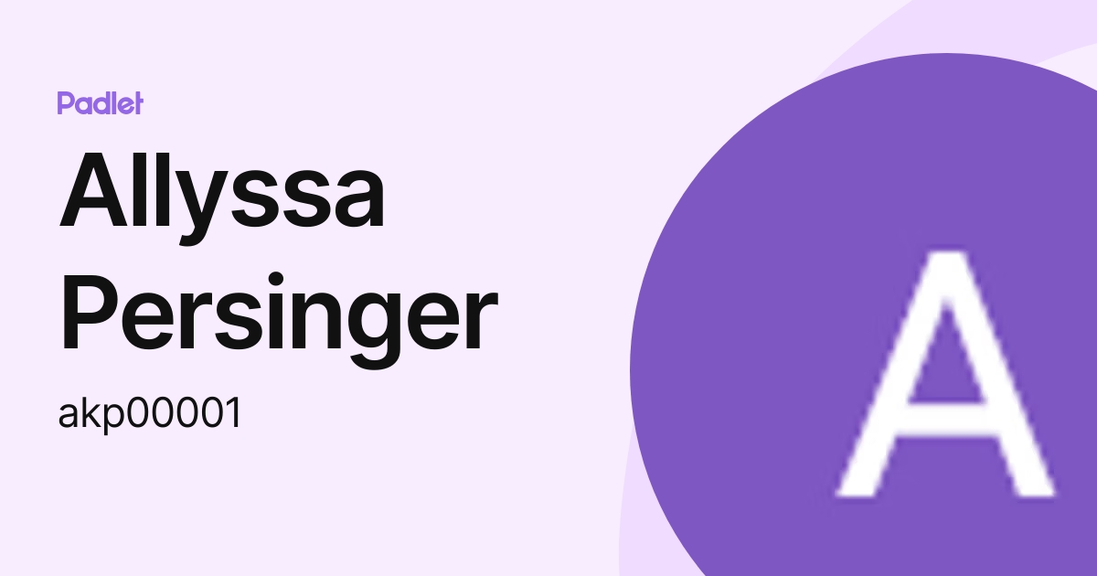 Allyssa Persinger (akp00001) profile | Padlet