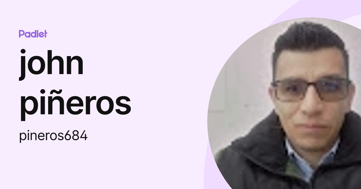 john piñeros (pineros684) profile | Padlet