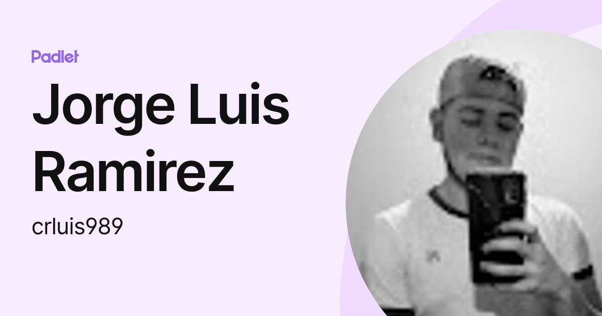 Jorge Luis Ramirez (crluis989) profile | Padlet