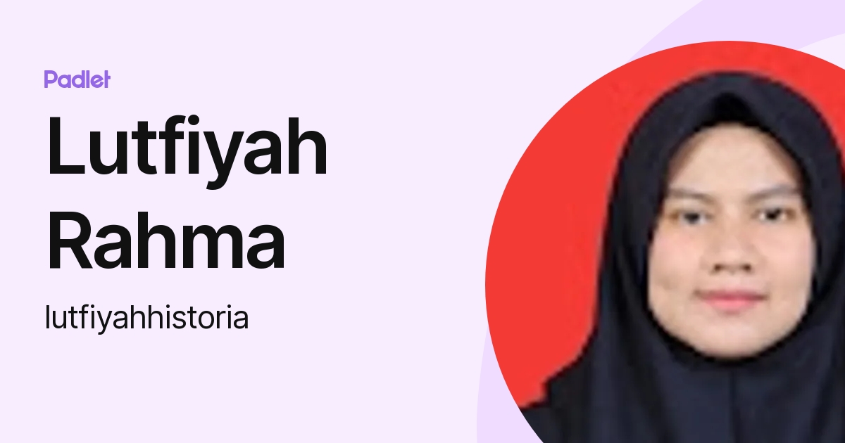 Lutfiyah Rahma (lutfiyahhistoria) profile | Padlet