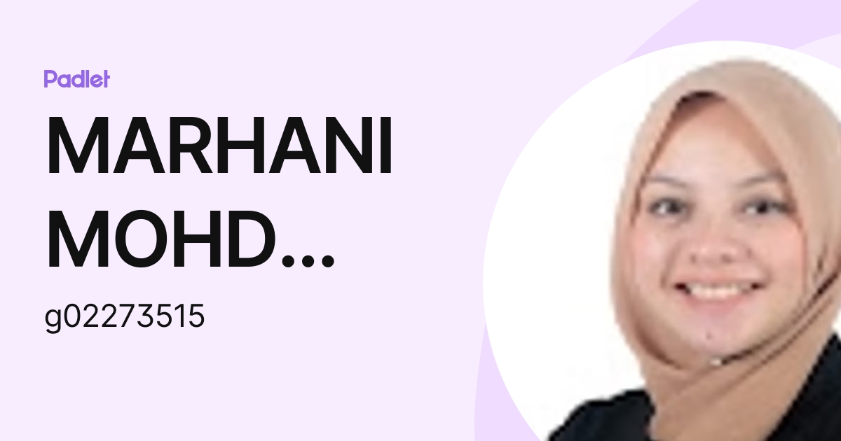 MARHANI MOHD SHAFFEE KPM-Guru (g02273515) profile | Padlet