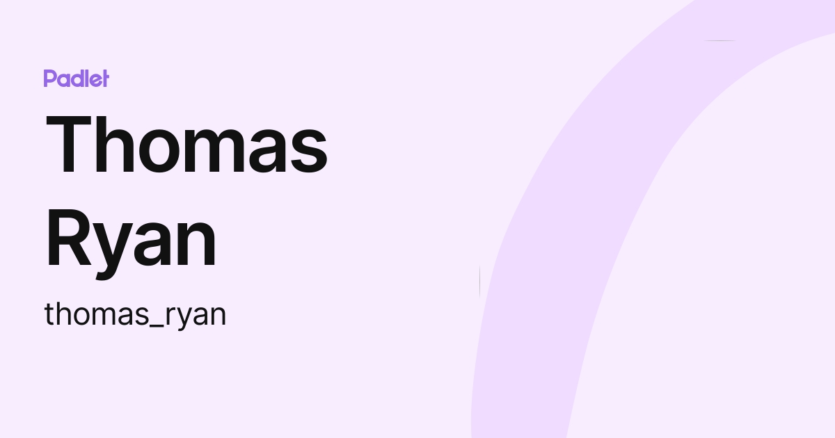 Thomas Ryan (thomas_ryan) profile | Padlet