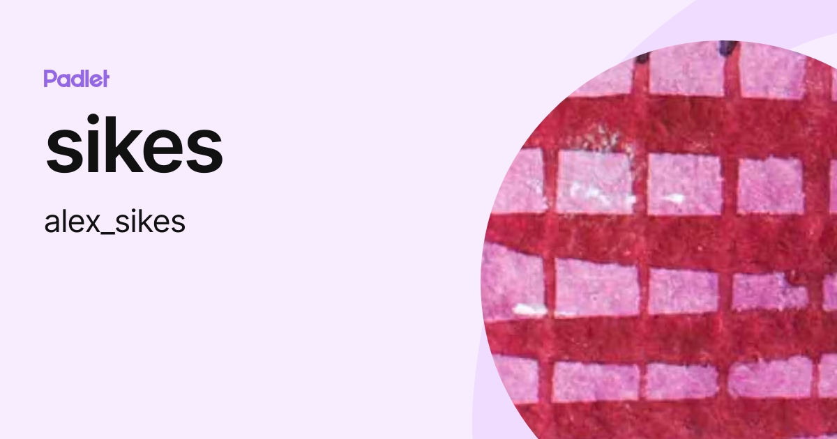 sikes (alex_sikes) profile | Padlet