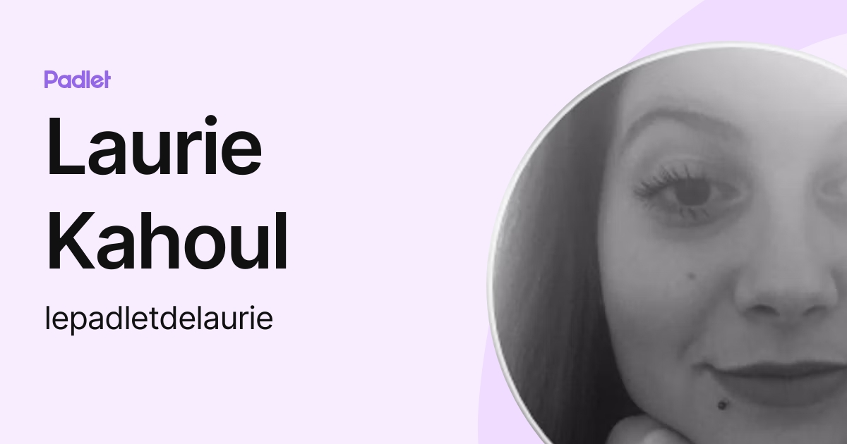 Laurie Kahoul (lepadletdelaurie) profile | Padlet