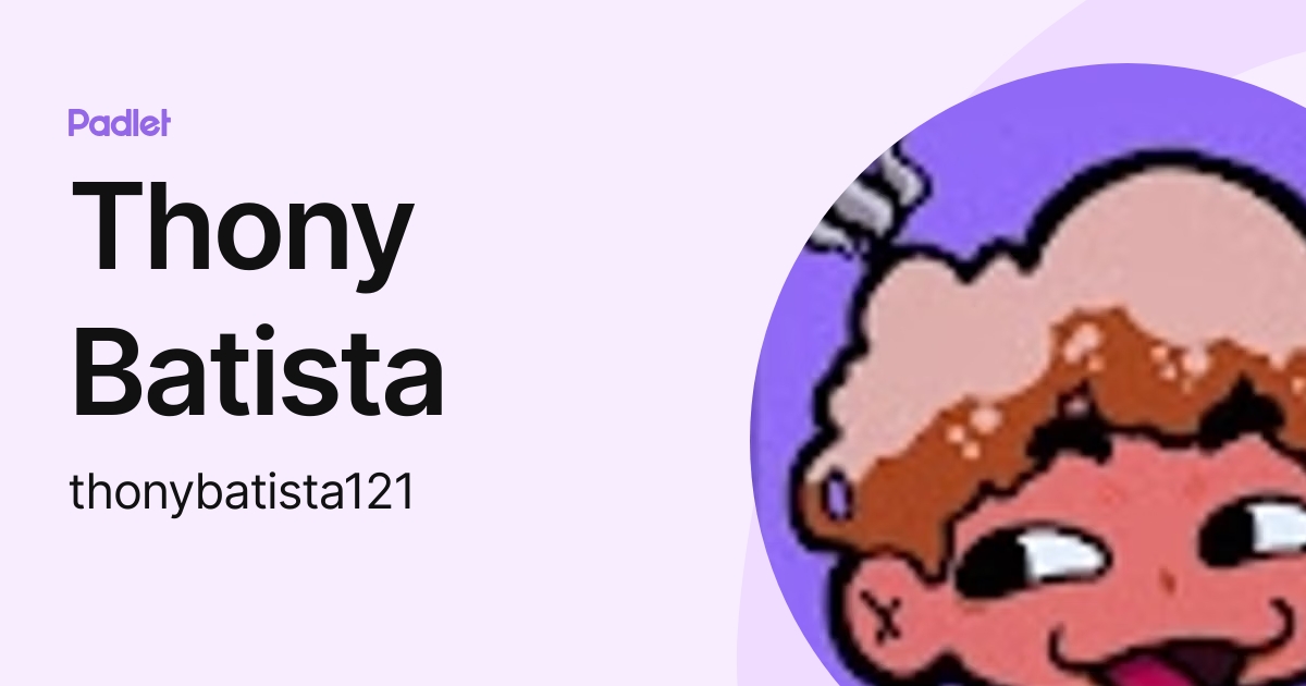 Thony Batista (thonybatista121) profile | Padlet