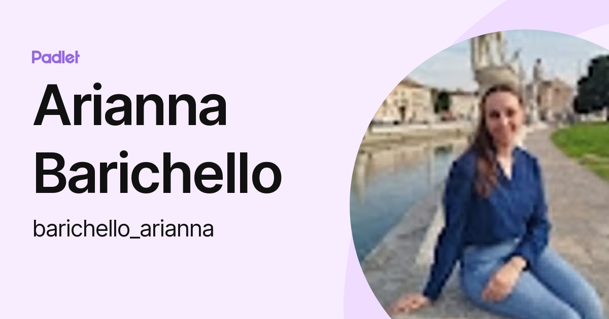 Arianna Barichello (barichello_arianna) profile | Padlet