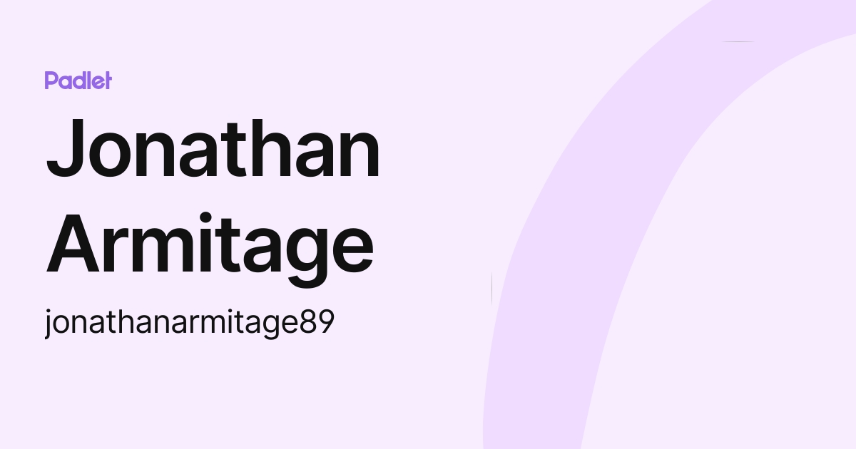 Jonathan Armitage (jonathanarmitage89) profile | Padlet