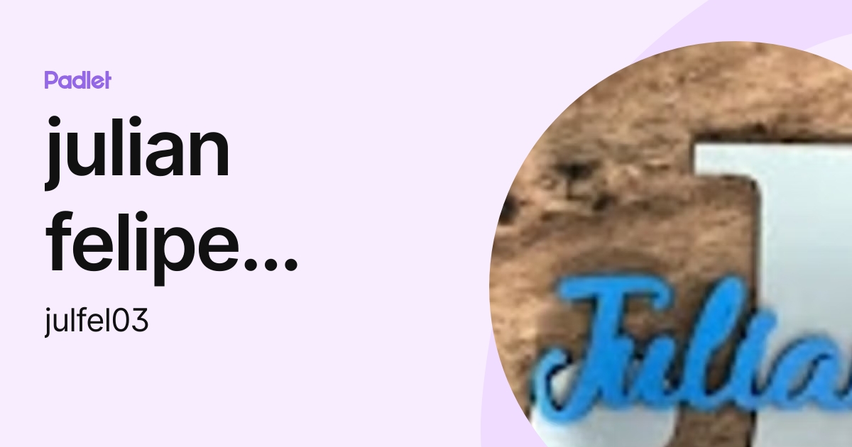 julian felipe acosta pineda (julfel03) profile | Padlet