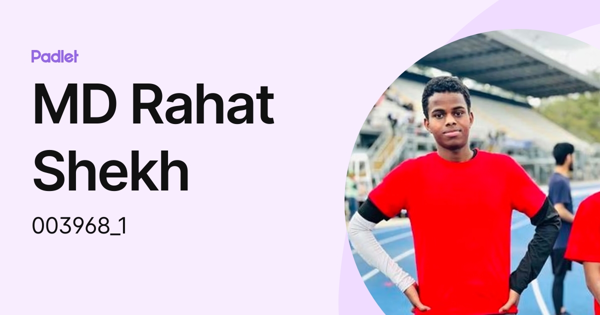 MD Rahat Shekh (003968_1) profile | Padlet