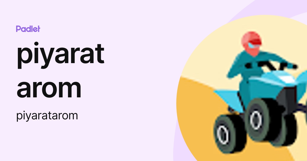 piyarat arom (piyaratarom) profile | Padlet