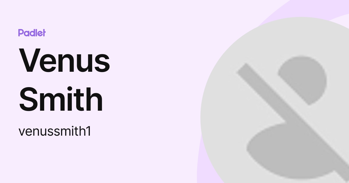Venus Smith (venussmith1) profile | Padlet