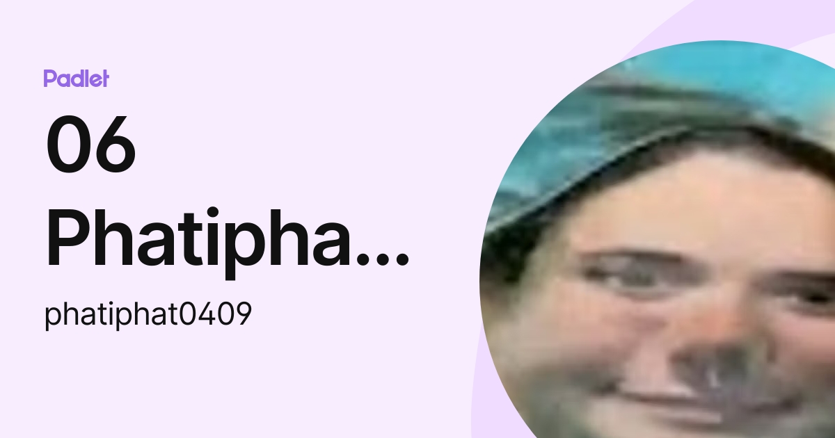 06 Phatiphat Phaitoon (phatiphat0409) profile | Padlet