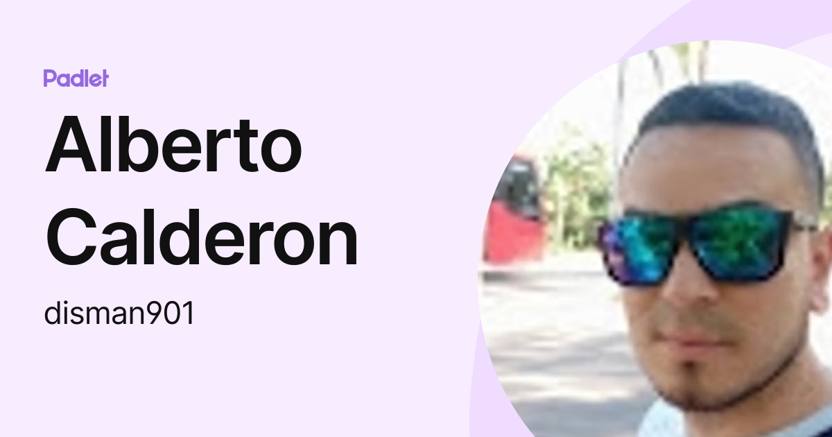Alberto Calderon (disman901) profile | Padlet