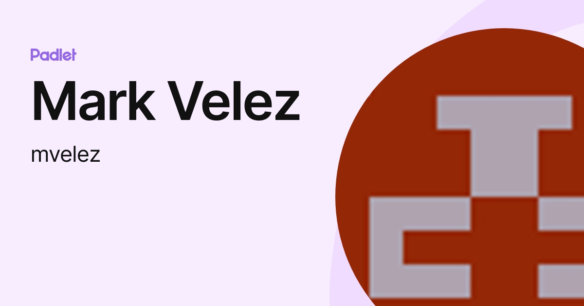 Mark Velez (mvelez) profile | Padlet