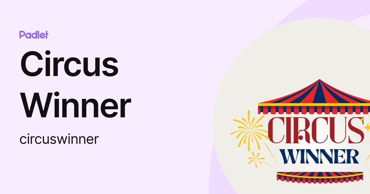 Circus Winner (circuswinner) profile | Padlet