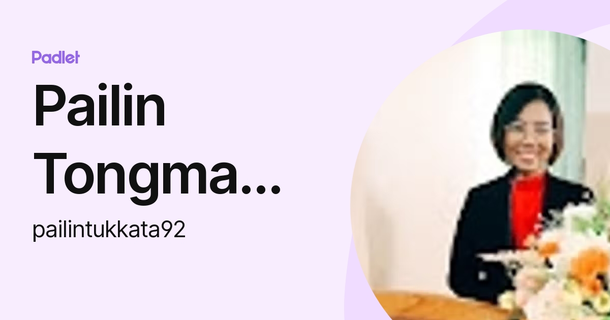 Pailin Tongma (Tukkata P.Lin) (pailintukkata92) profile | Padlet