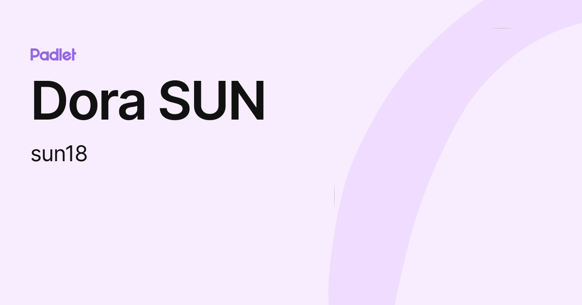 Dora SUN (sun18) profile | Padlet