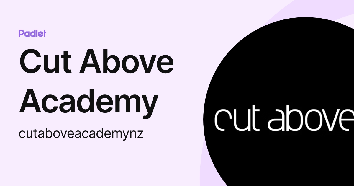 Cut Above Academy (cutaboveacademynz) profile | Padlet