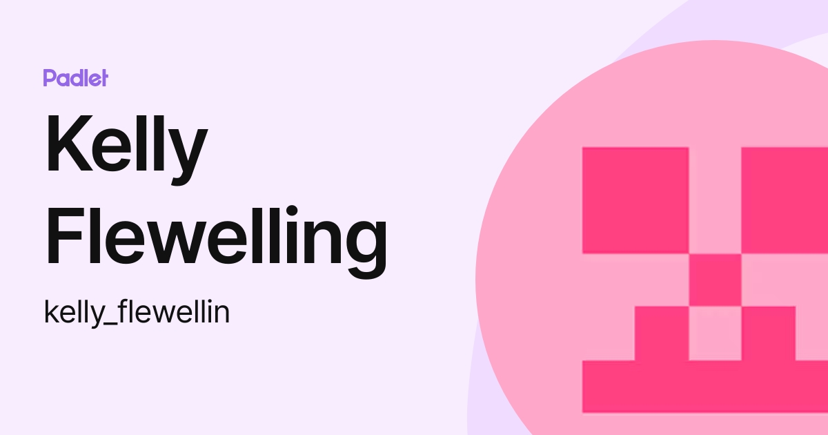 Kelly Flewelling (kelly_flewellin) profile | Padlet