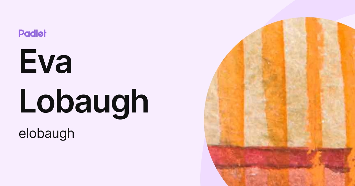 Eva Lobaugh (elobaugh) profile | Padlet