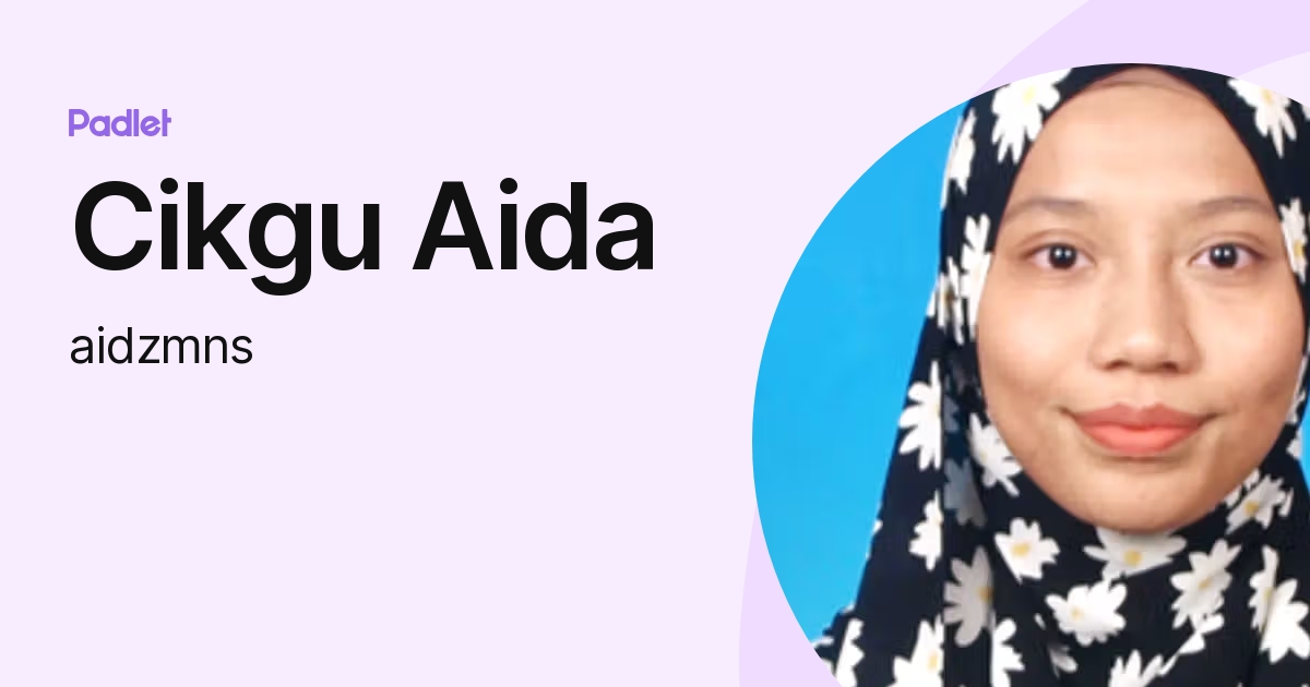 Cikgu Aida (aidzmns) profile | Padlet