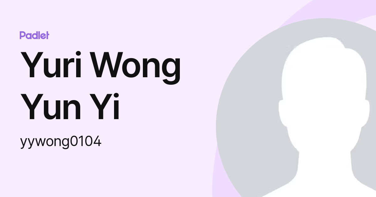 Yuri Wong Yun Yi (yywong0104) profile | Padlet