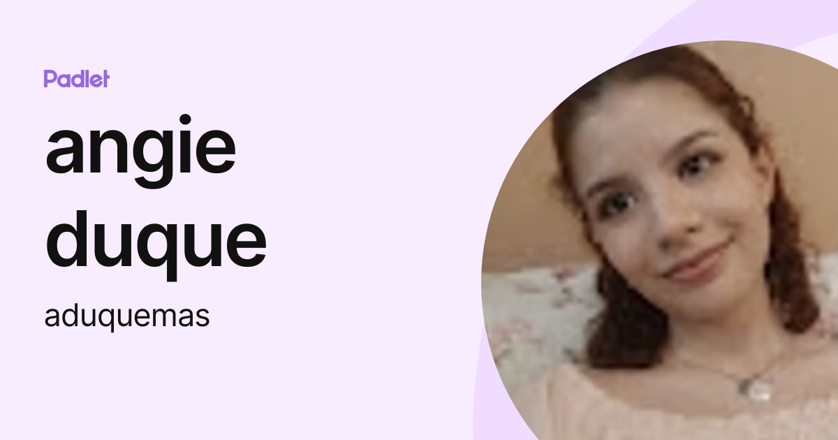 angie duque (aduquemas) profile | Padlet