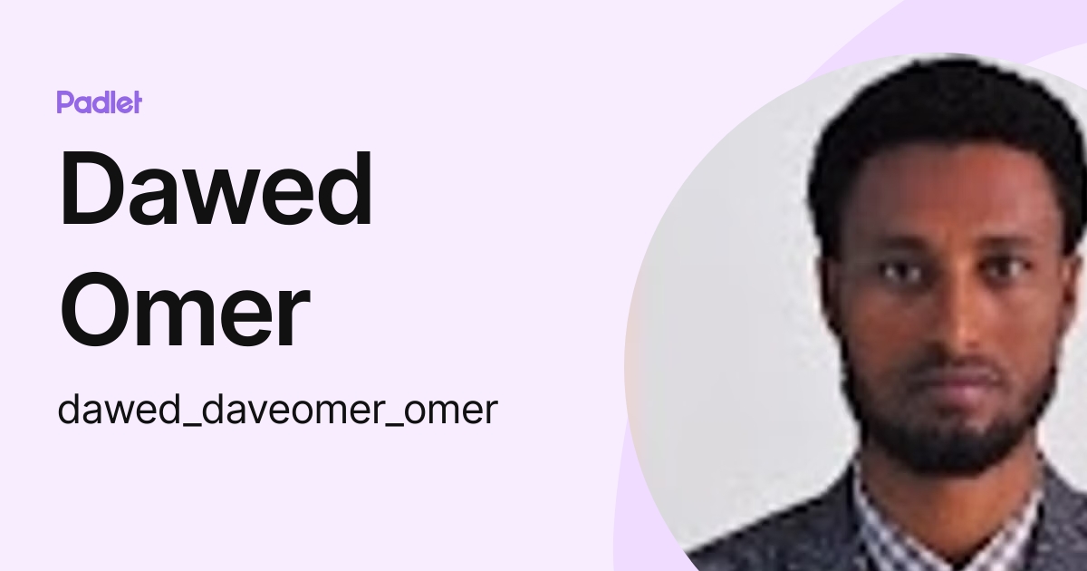 Dawed Omer (dawed_daveomer_omer) profile | Padlet