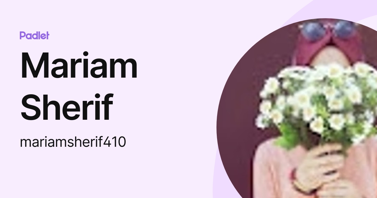 Mariam Sherif (mariamsherif410) profile | Padlet