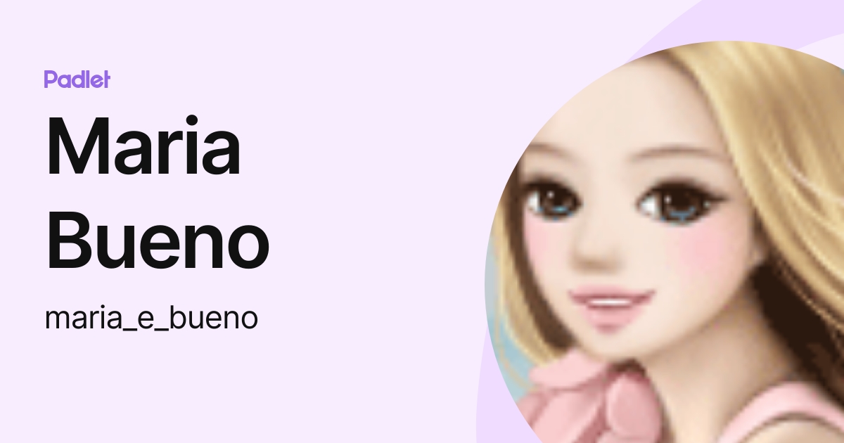 Maria Bueno (maria_e_bueno) profile | Padlet
