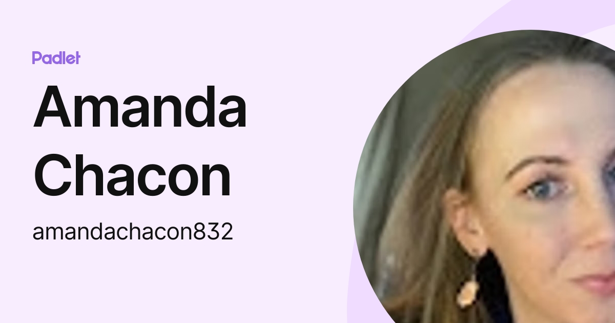 Amanda Chacon (amandachacon832) profile | Padlet