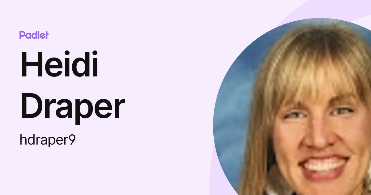 Heidi Draper (hdraper9) profile | Padlet
