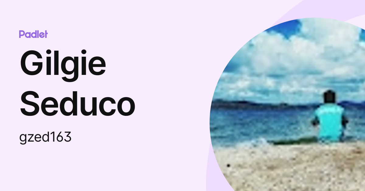 Gilgie Seduco (gzed163) profile | Padlet