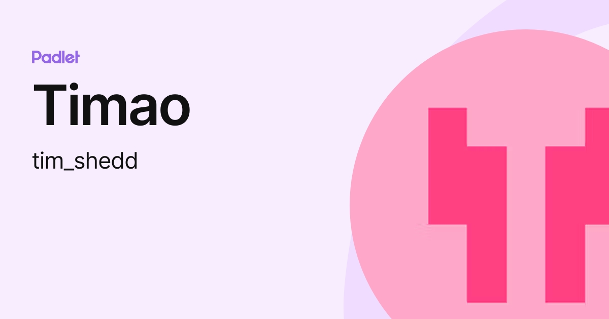 Timao (tim_shedd) profile | Padlet