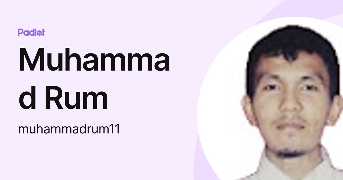 Muhammad Rum (muhammadrum11) profile | Padlet