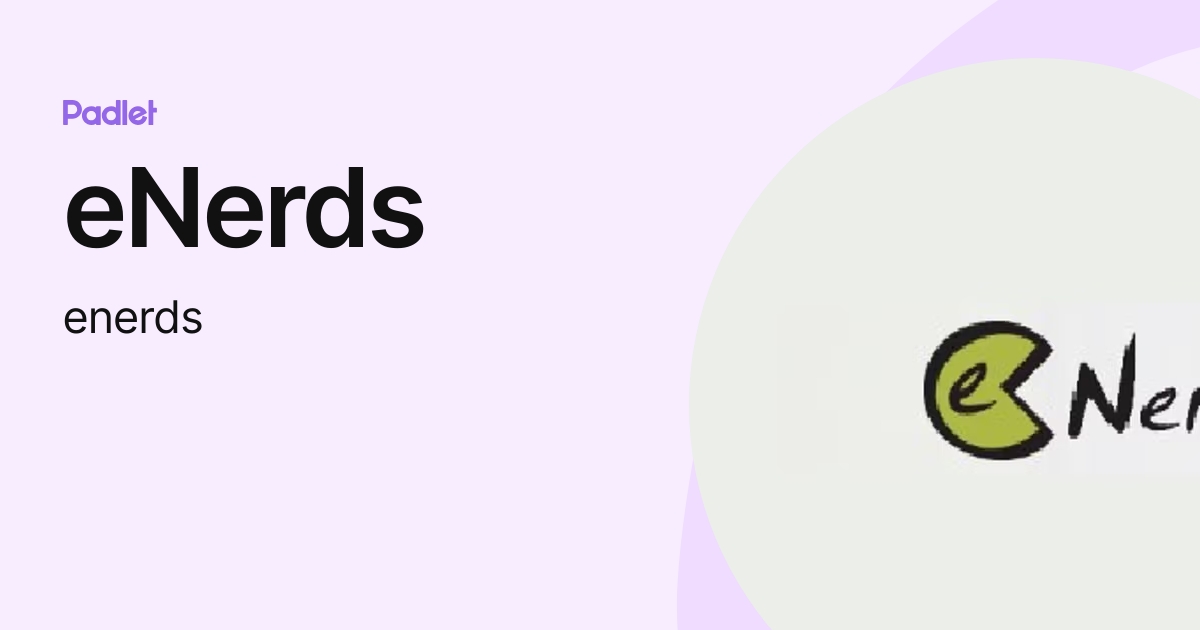 eNerds (enerds) profile | Padlet