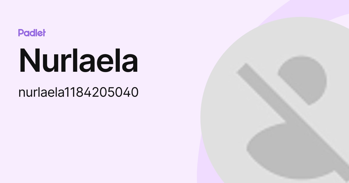 Nurlaela (nurlaela1184205040) profile | Padlet