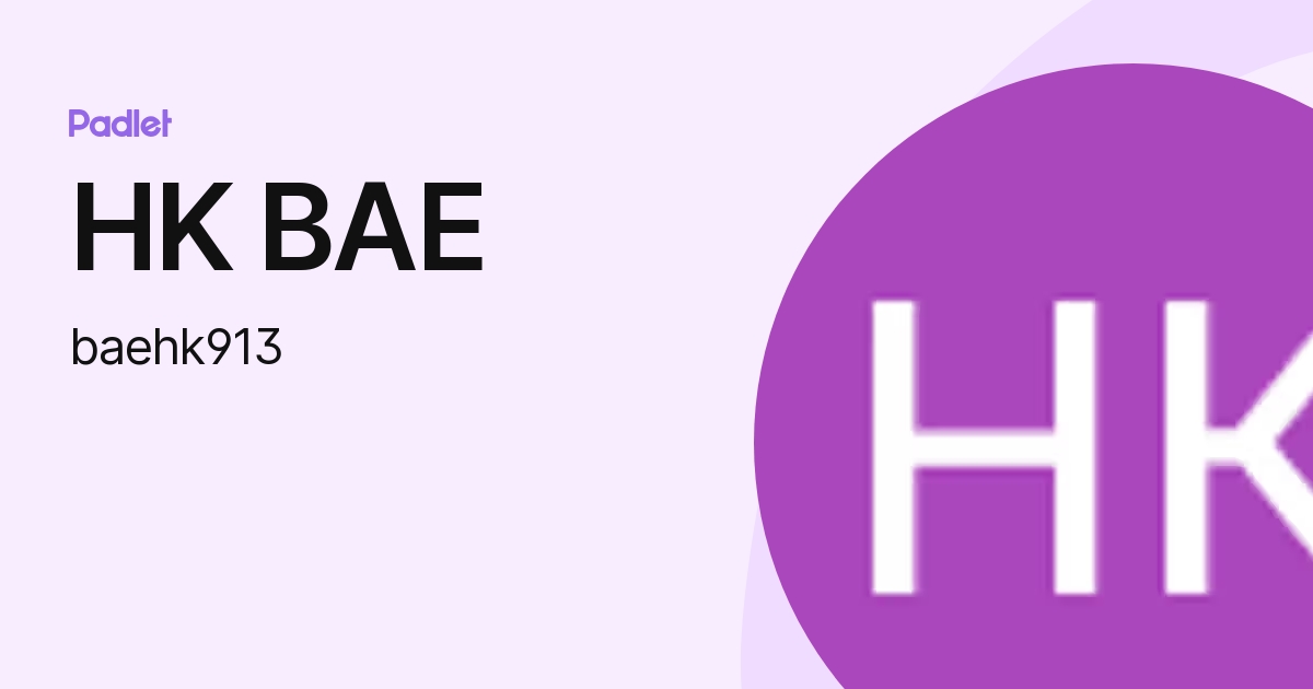 HK BAE (baehk913) profile | Padlet