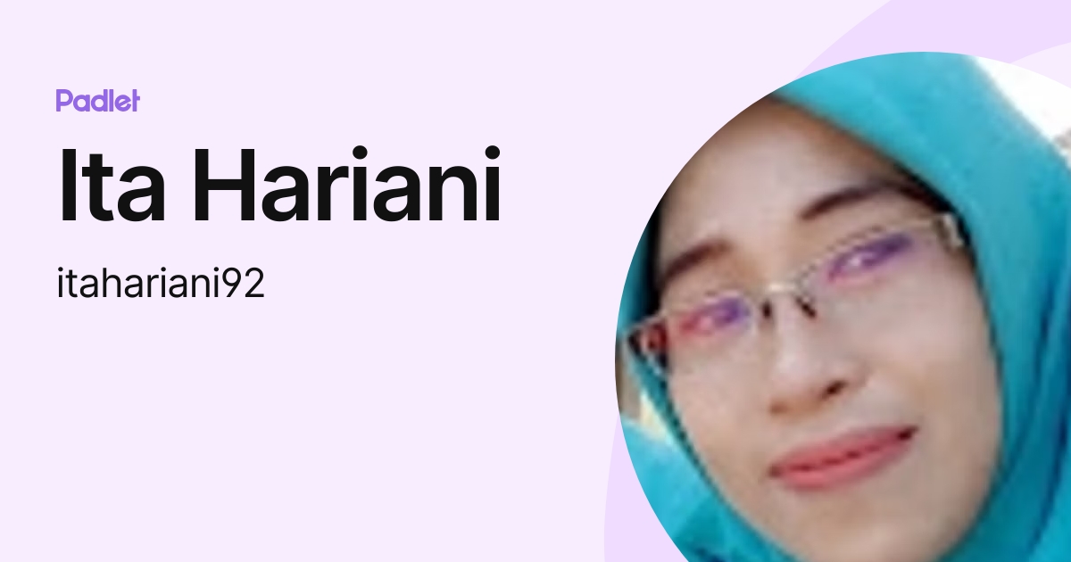 Ita Hariani (itahariani92) profile | Padlet