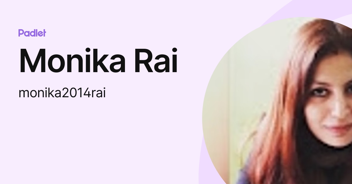 Monika Rai (monika2014rai) profile | Padlet