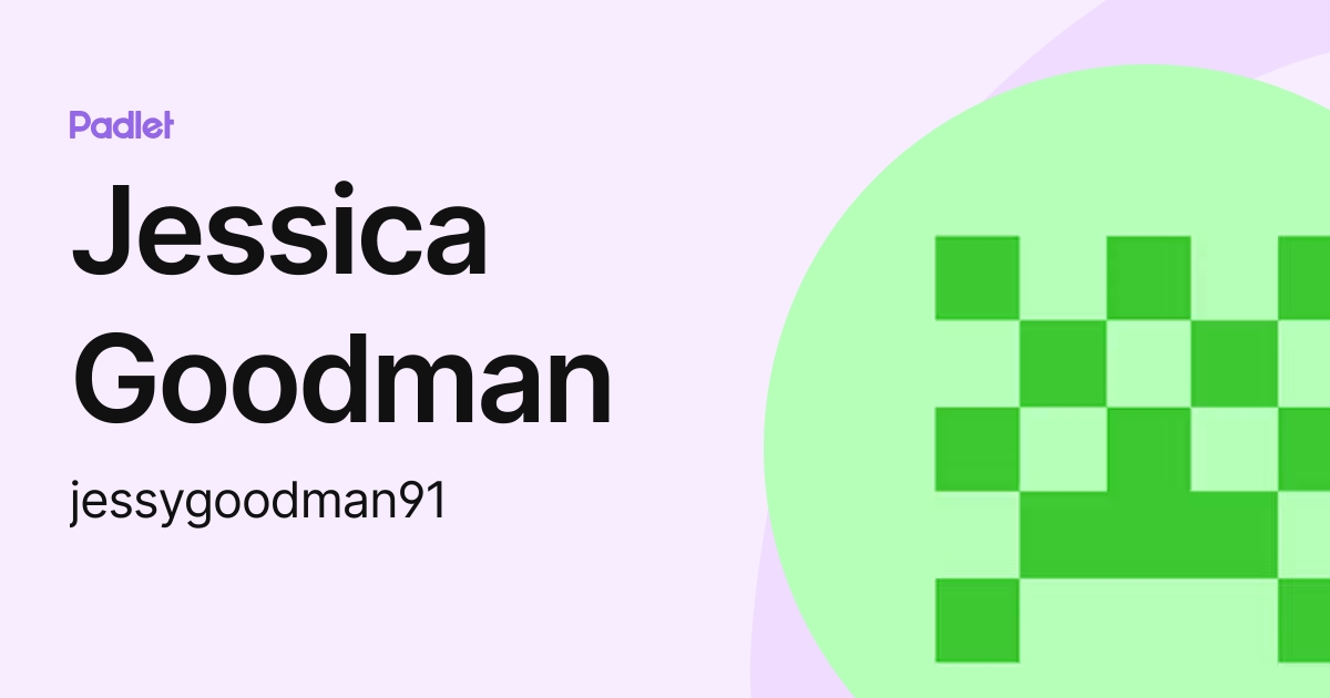 Jessica Goodman (jessygoodman91) profile | Padlet