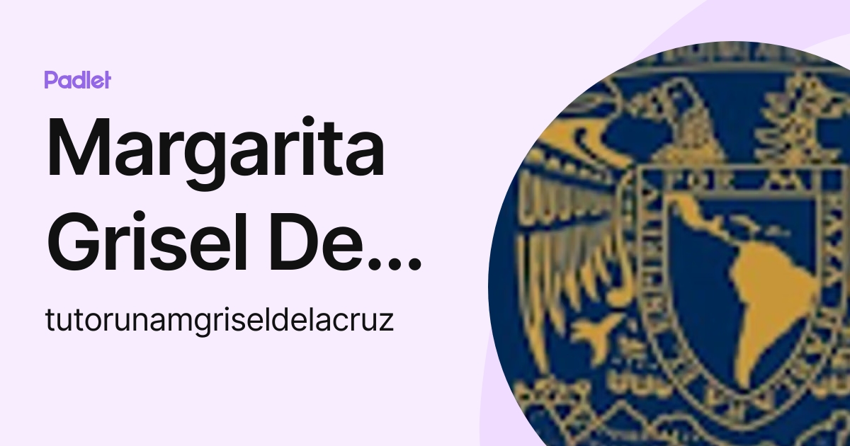 Margarita Grisel De La Cruz Rojas (tutorunamgriseldelacruz) profile | Padlet