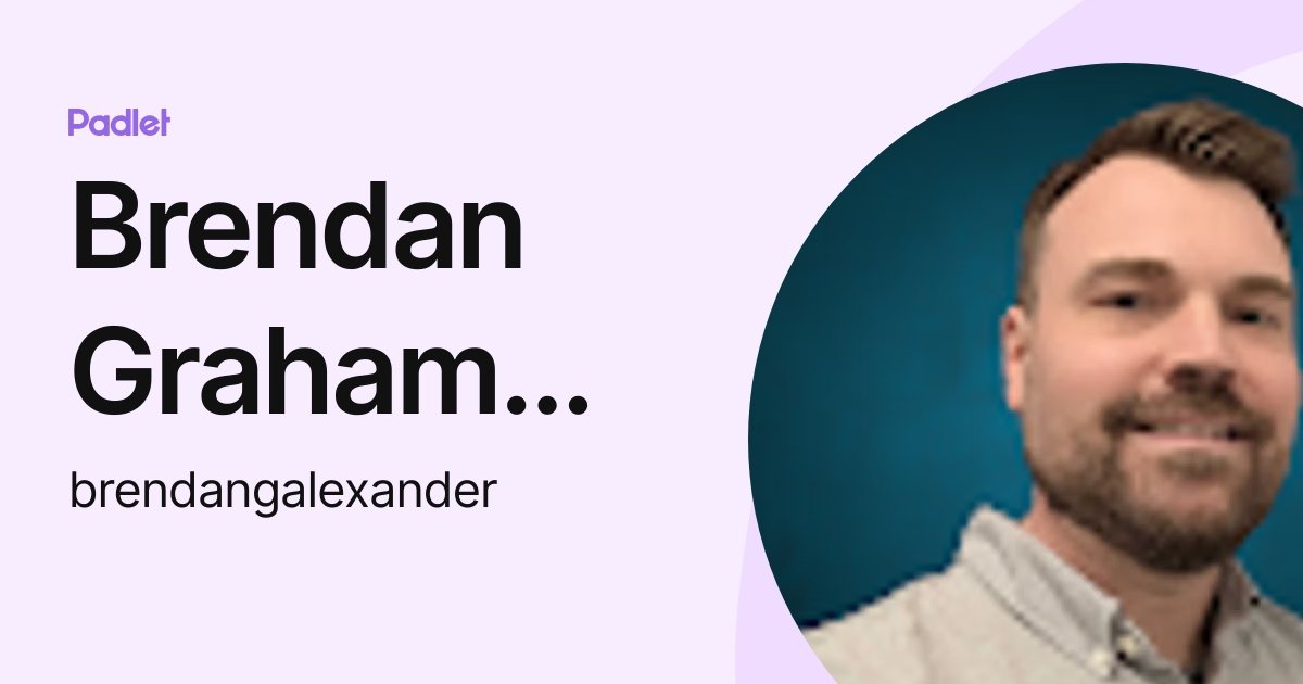 Brendan Graham Alexander (brendangalexander) profile | Padlet
