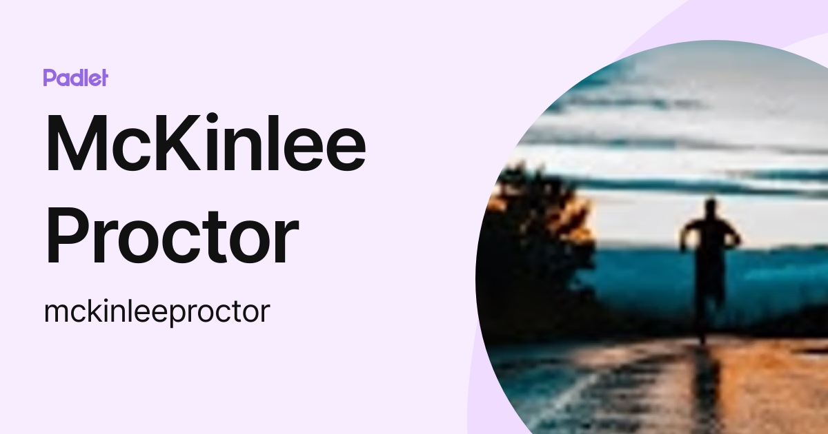 McKinlee Proctor (mckinleeproctor) profile | Padlet